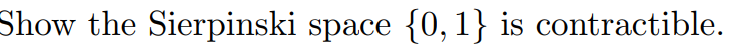 Solved A topological space X is contractible if there is | Chegg.com