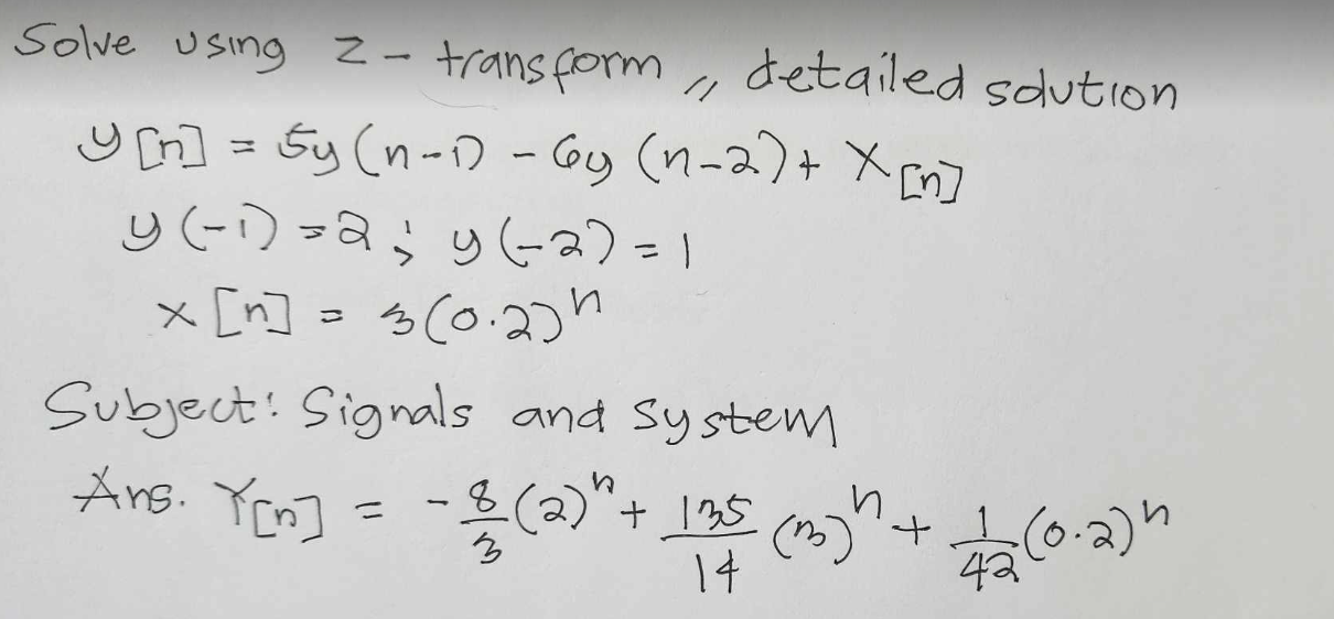 Solved Solve using z - transform, detailed solution | Chegg.com