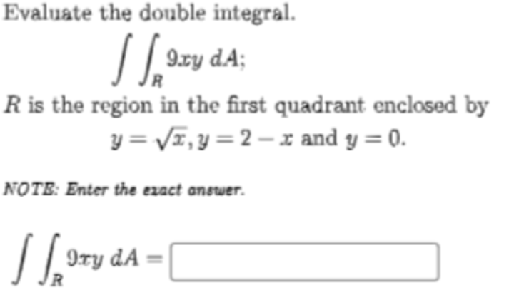 Solved Evaluate the double integral. ; R is the region in | Chegg.com