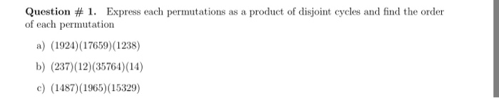 Solved Question # 1 . Express each permutations as a product | Chegg.com