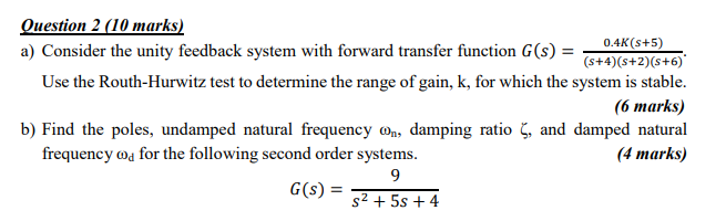 Solved Ouestion 2 (10 marks) a) Consider the unity feedback | Chegg.com