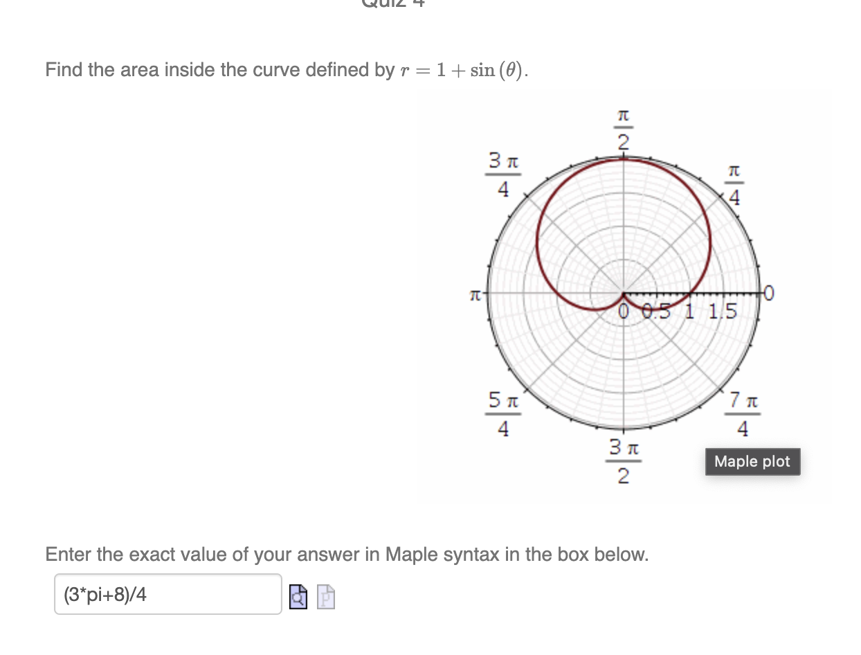Solved Find the area inside the curve defined by r = 1+ | Chegg.com