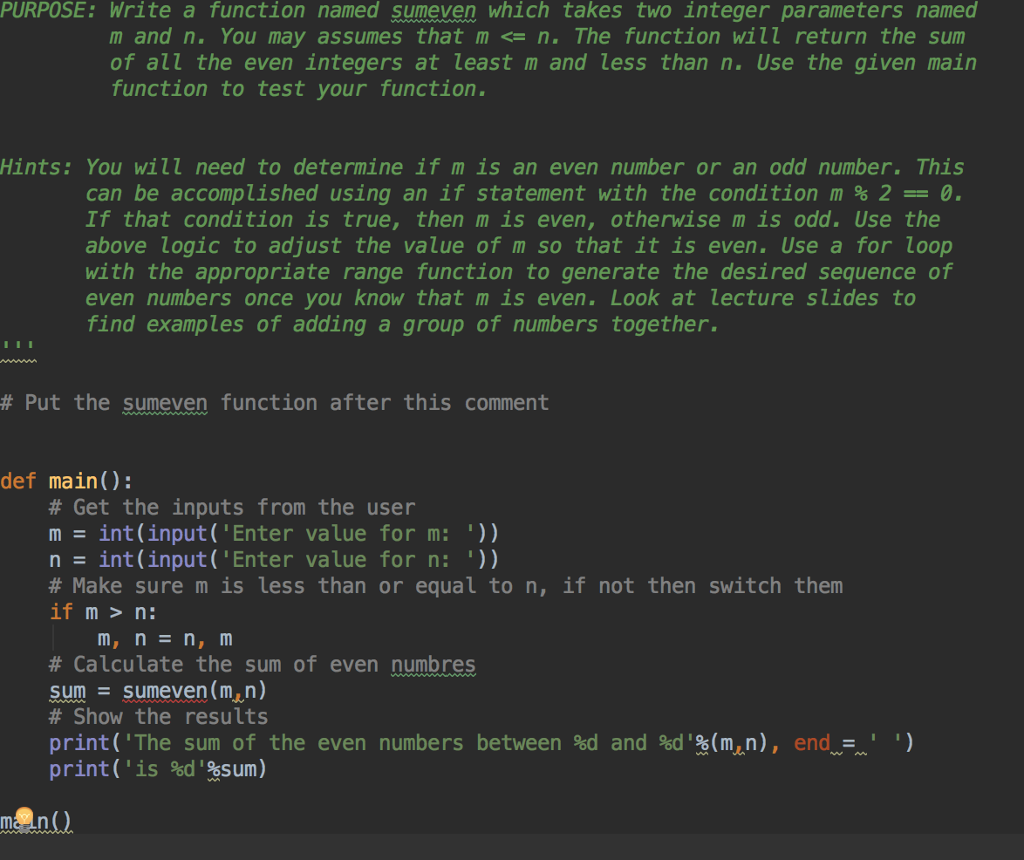 Solved PURPOSE: Write a function named sumeven which takes | Chegg.com