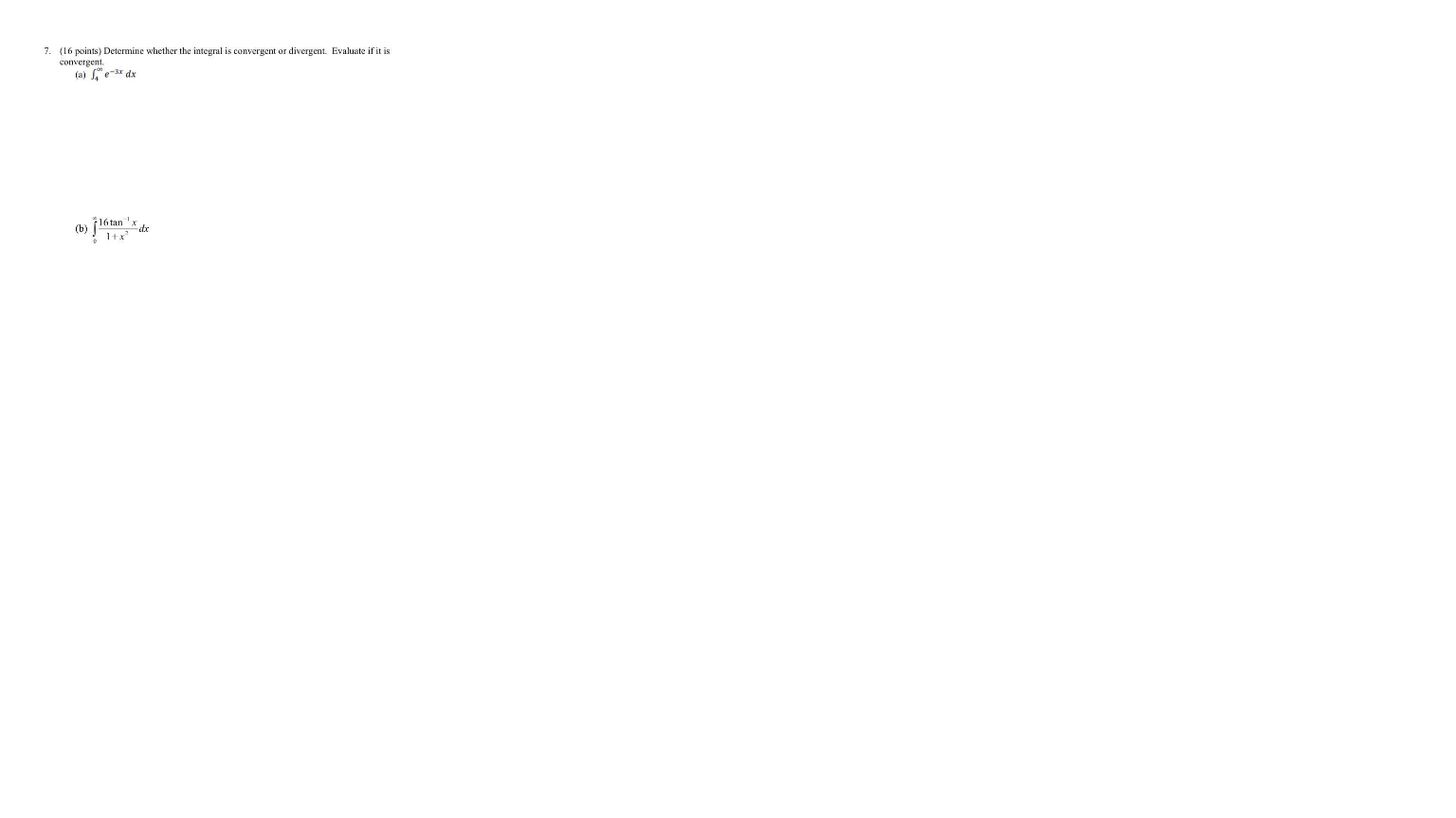 Solved 7. (16 points) Determine whether the integral is | Chegg.com