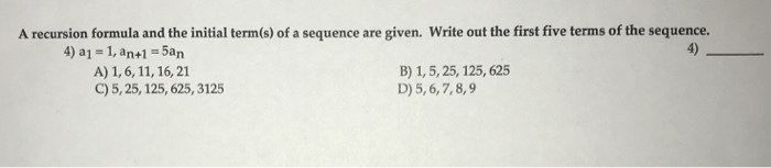 Solved A recursion formula and the initial term(s) of a | Chegg.com