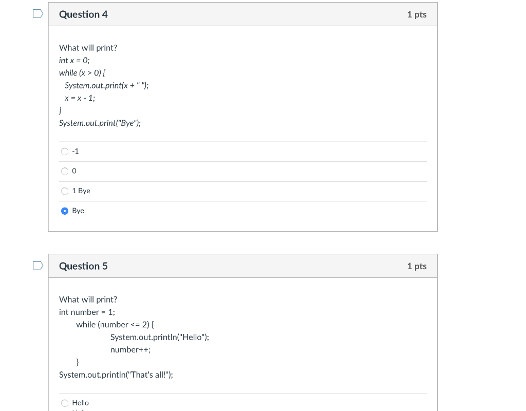 Solved Question 4 1 pts What will print? int x = 0; while (x | Chegg.com