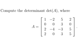 Solved Compute the determinant det(A), where | Chegg.com