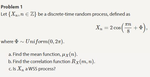 Problem 1 Let {X, n e Z} be a discrete-time random | Chegg.com