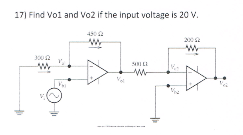 Solved 17) Find Vo1 and Vo2 if the input voltage is 20 V. | Chegg.com