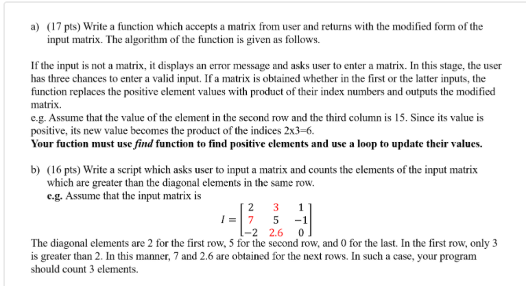 Solved a) (17 pts) Write a function which accepts a matrix | Chegg.com