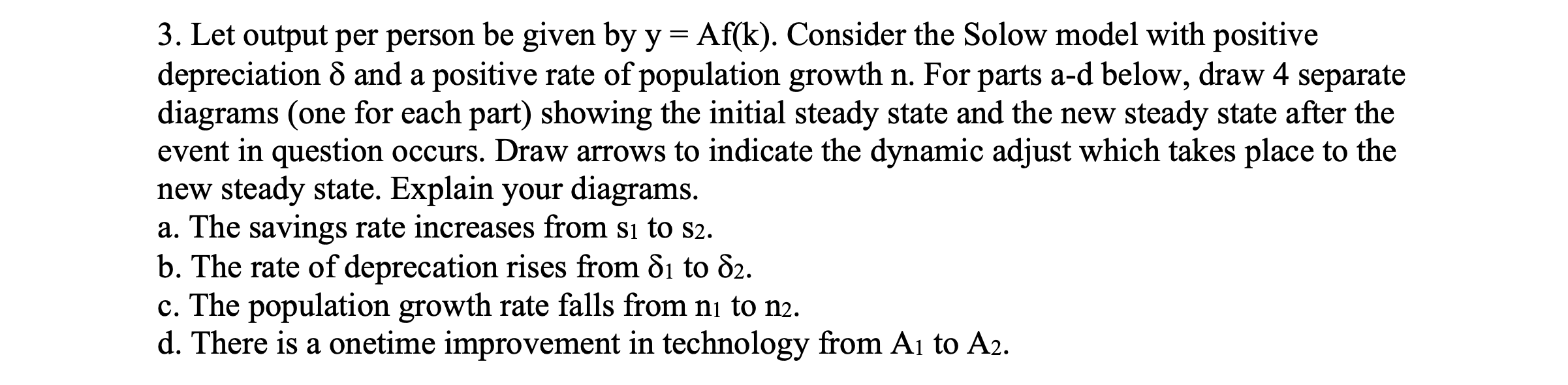 Solved 3. Let output per person be given by y=Af(k). | Chegg.com