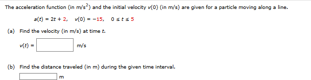 Solved ms2 ms a(t)=2t+2,v(0)=-15,0≤t≤5ms t.v(t)=,ms(b) ﻿Find | Chegg.com