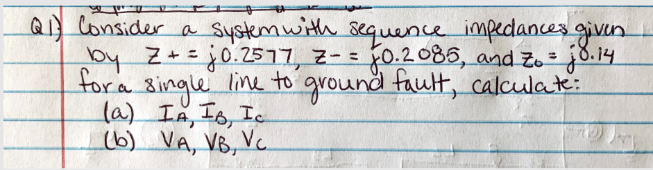 Solved Q1) Consider a system with sequence impedances given | Chegg.com