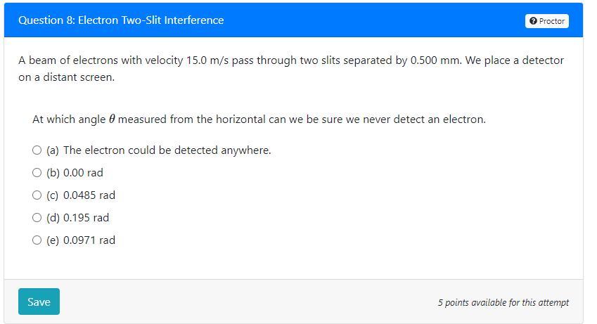 Solved Question 8: Electron Two-Slit Interference Proctor A | Chegg.com