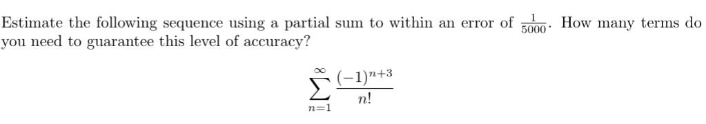 Solved Estimate the following sequence using a partial sum | Chegg.com