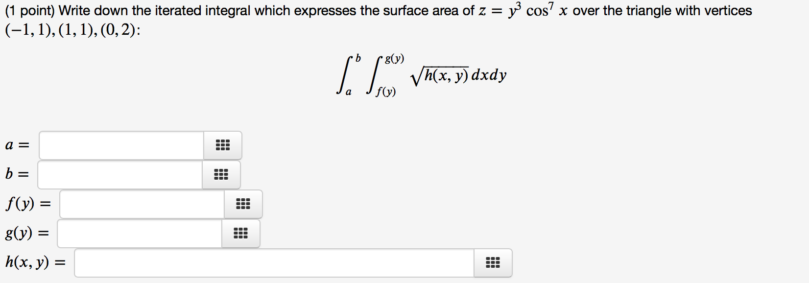 Solved 1 Point Write Down The Iterated Integral Which