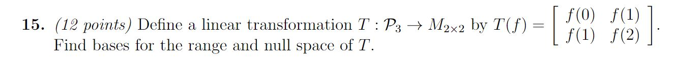 Solved Define a linear transformation T: P3 --> M(2x2) | Chegg.com