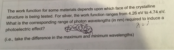 Solved The work function for some materials depends upon | Chegg.com
