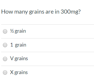 Solved How many grains are in 300mg? 12 grain 1 grain V | Chegg.com