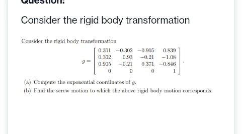 Solved Consider the rigid body transformation Consider the | Chegg.com