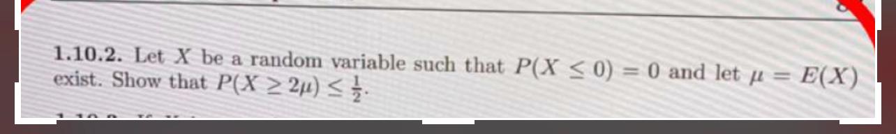 Solved 1.10.2. Let X be a random variable such that P(X≤0)=0 | Chegg.com
