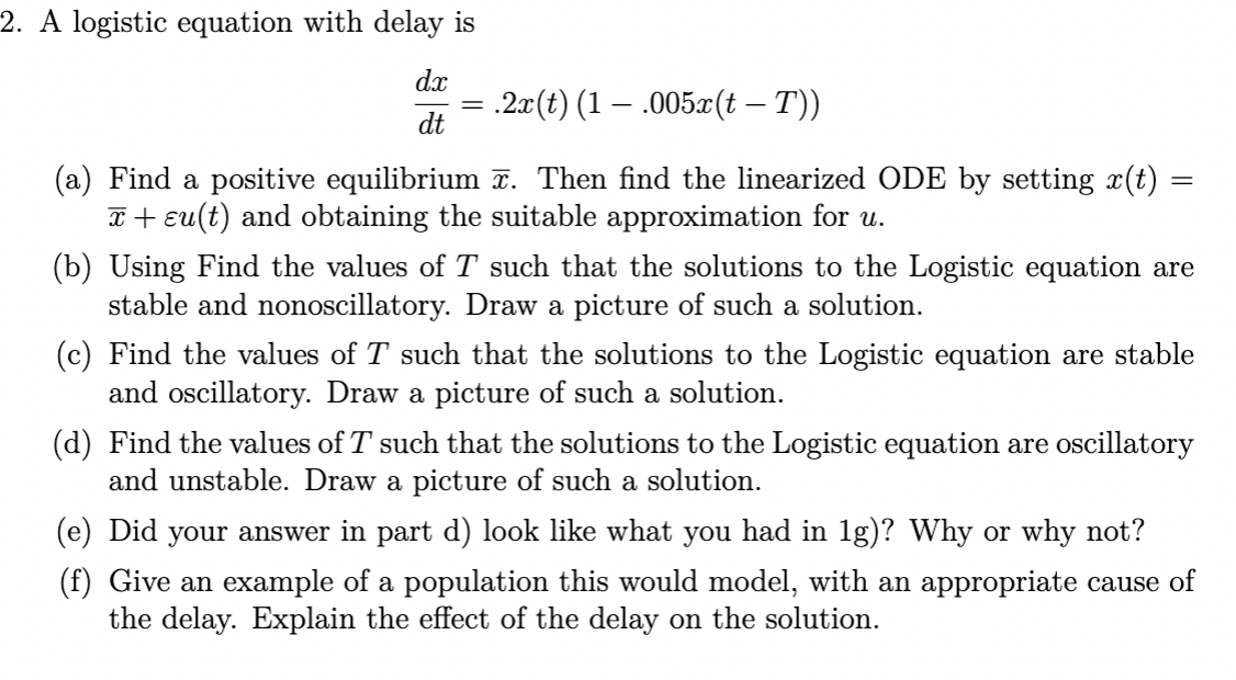 2. A logistic equation with delay is dx dt = .2x(t) | Chegg.com