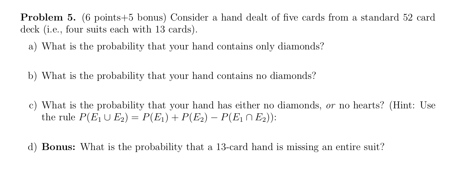 Solved Problem 5. (6 points +5 bonus) Consider a hand dealt | Chegg.com