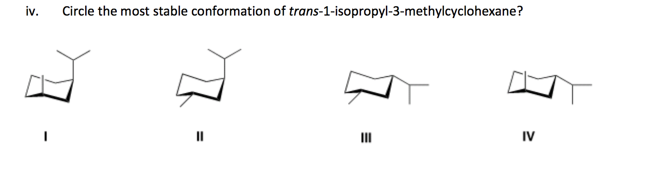 Solved iv. Circle the most stable conformation of | Chegg.com