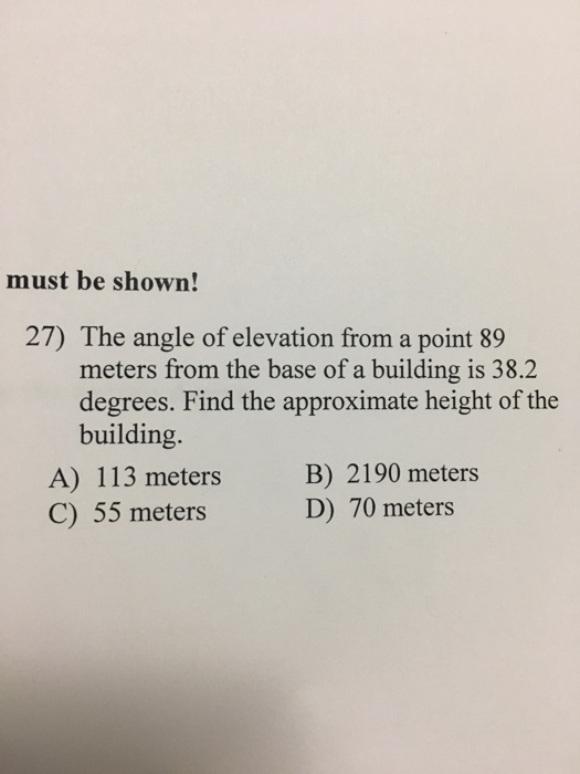 Solved The angle of elevation from a point 89 meters from | Chegg.com