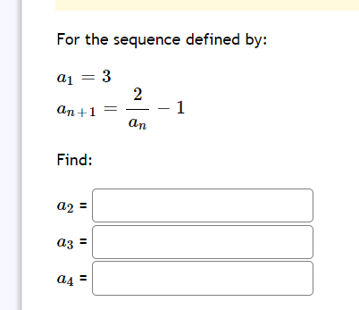Solved For the sequence defined by: a1=3an+1=an2−1 Find: | Chegg.com