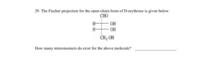 Solved 29. The Fischer projection for the open-chain form of | Chegg.com