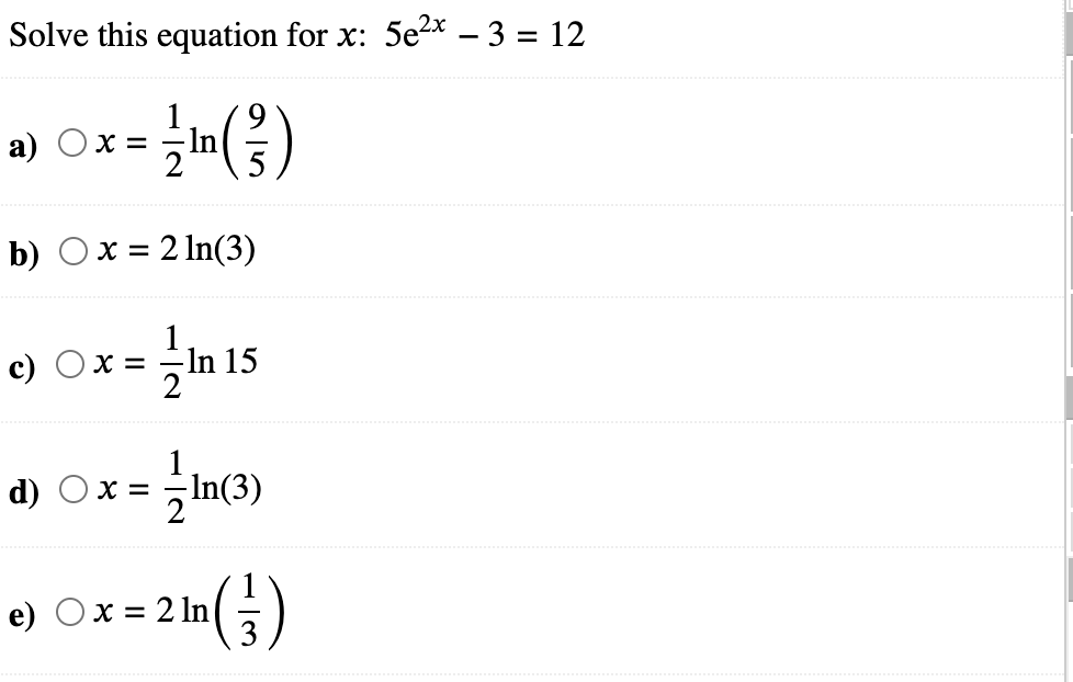 Solved Solve this equation for x : 5e2x−3=12 a) x=21ln(59) | Chegg.com