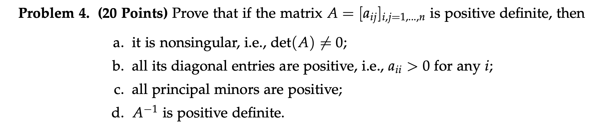 Solved oblem 4. (20 Points) Prove that if the matrix | Chegg.com