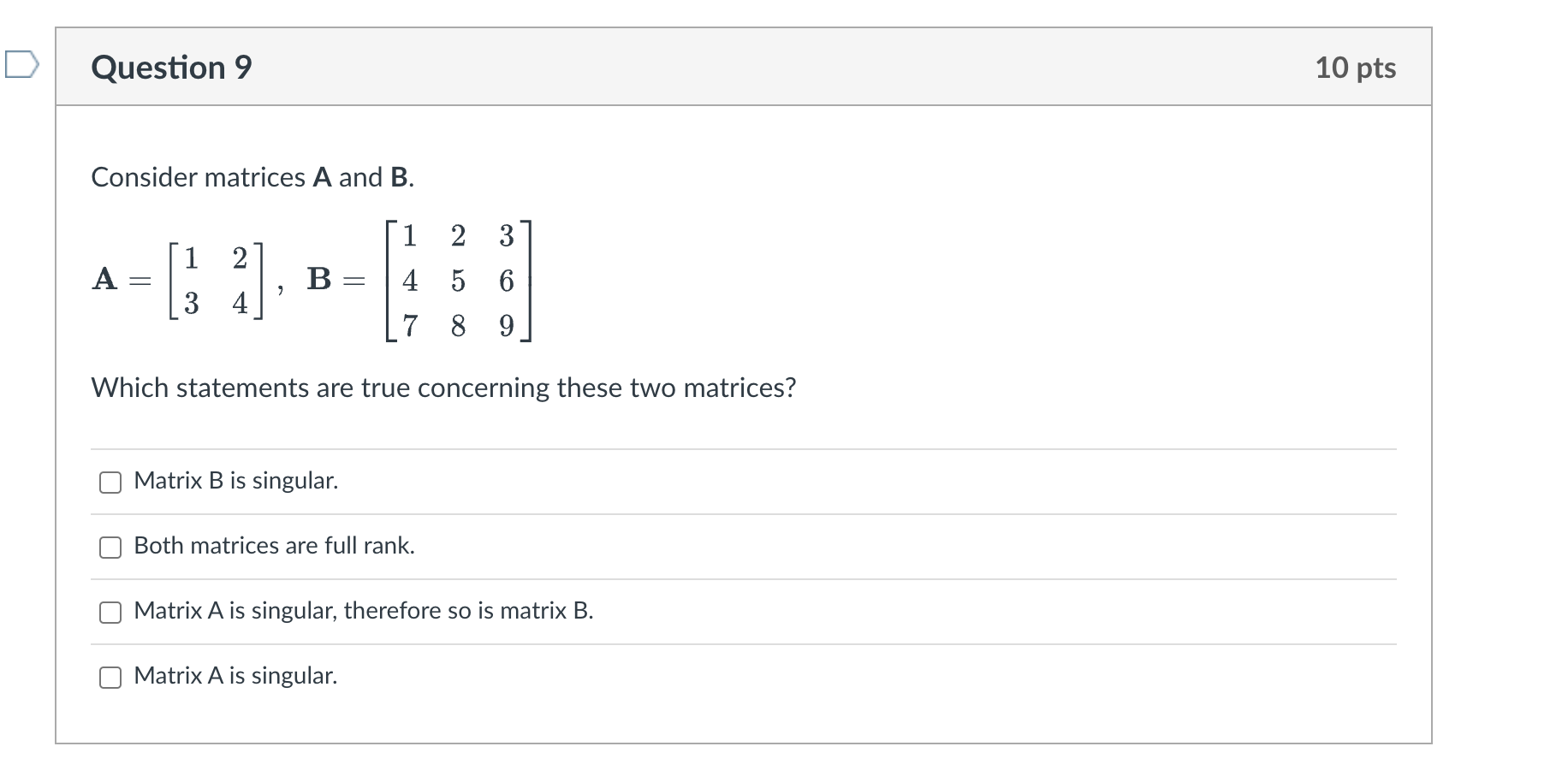 Solved Consider matrices A and B. A=[1324],B=⎣⎡147258369⎦⎤ | Chegg.com