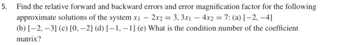 Solved Find the relative forward and backward errors and | Chegg.com