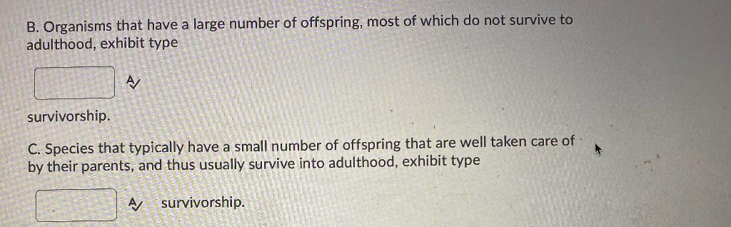 Solved B. Organisms that have a large number of offspring, | Chegg.com