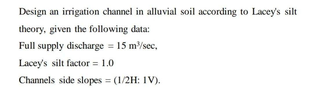 Solved Design an irrigation channel in alluvial soil | Chegg.com