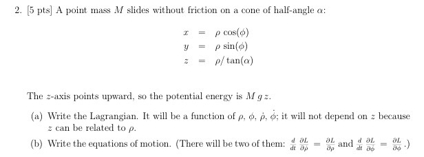Solved A point mass M slides without friction on a cone of | Chegg.com