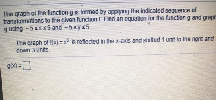 Solved The graph of the function g is formed by applying the | Chegg.com