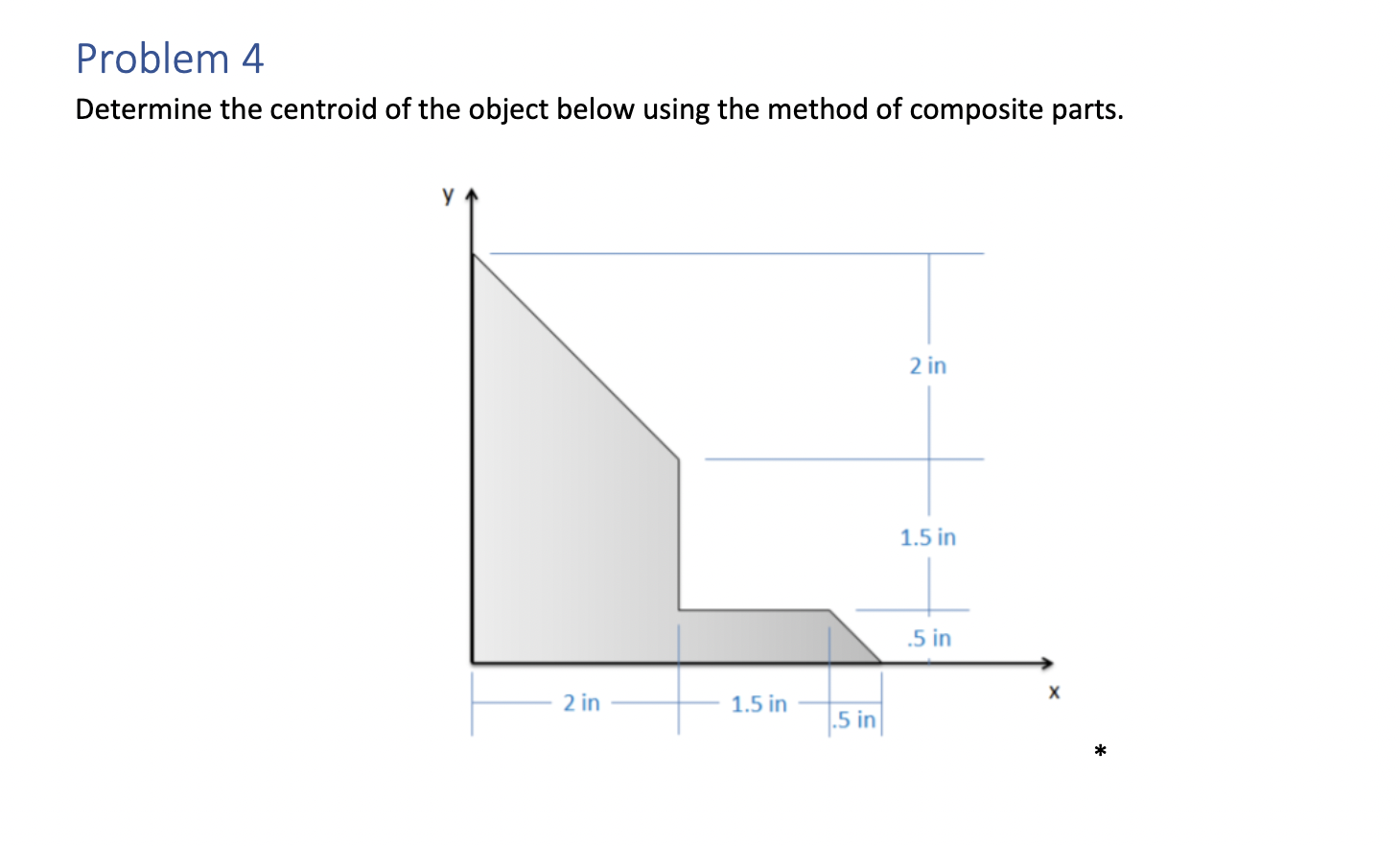 Solved Problem 4 Determine the centroid of the object below | Chegg.com