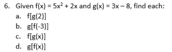 Solved 6. Given f(x)=5x2+2x and g(x)=3x−8, find each: a. | Chegg.com