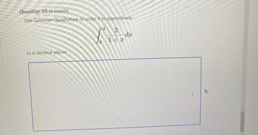 Solved Question 10 (6 points) Use Gaussian Quadrature of | Chegg.com