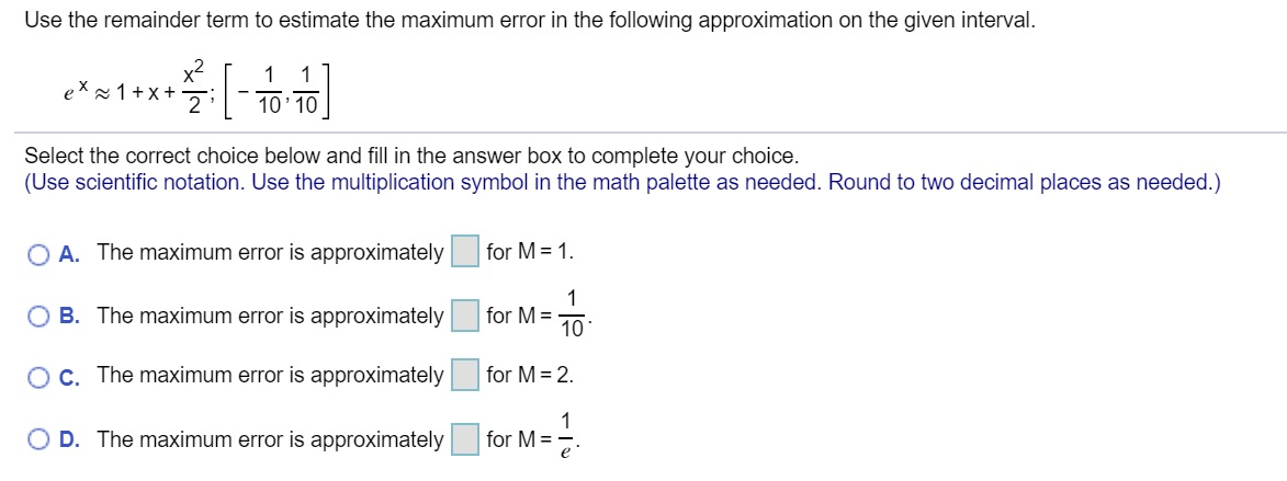 Solved Use the remainder term to estimate the maximum error | Chegg.com