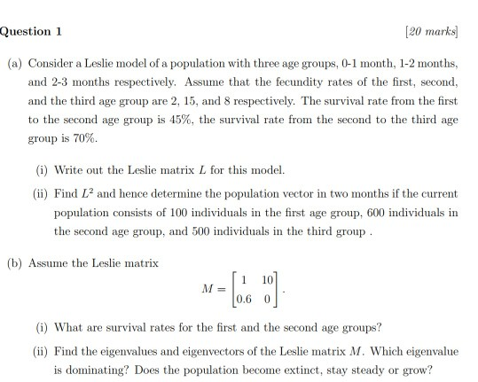 Solved Question 1 20 marks (a) Consider a Leslie model of a | Chegg.com