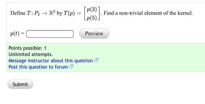 Solved Define T: P2 → R2 by T(p) P(Find anon-trivial dement | Chegg.com