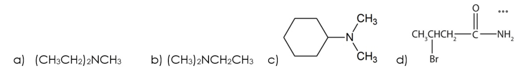 Solved CH3 / -N CH,CHCH3-C-NH, a) (CH3CH2)2NCH3 b) | Chegg.com