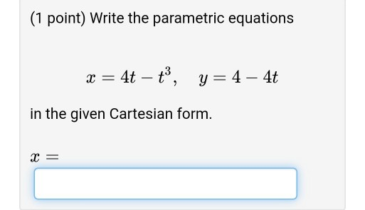 Solved (1 point) Write the parametric equations in the given | Chegg.com