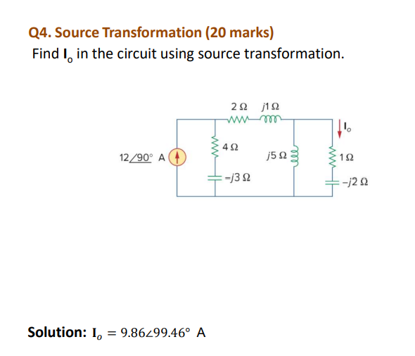 Solved Q4. Source Transformation ( 20 marks) Find I0 in the | Chegg.com Solved Q4. Source Transformation ( 20 marks) Find I0 in the | Chegg.com