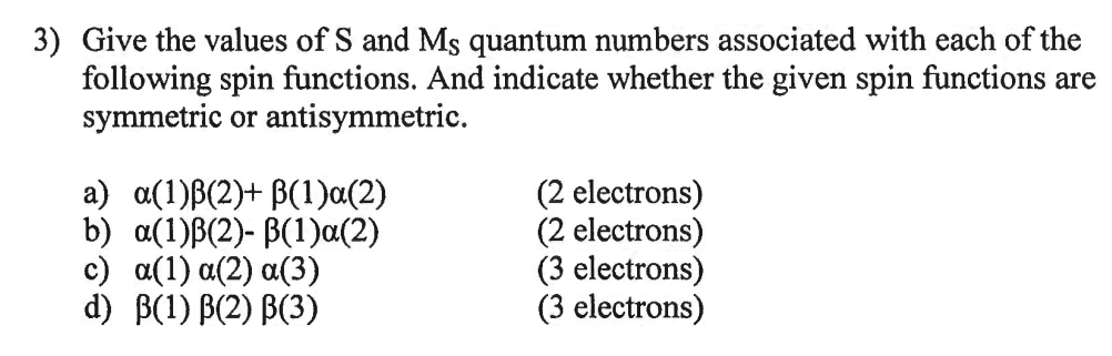 Solved 3) Give the values of S and MS quantum numbers | Chegg.com