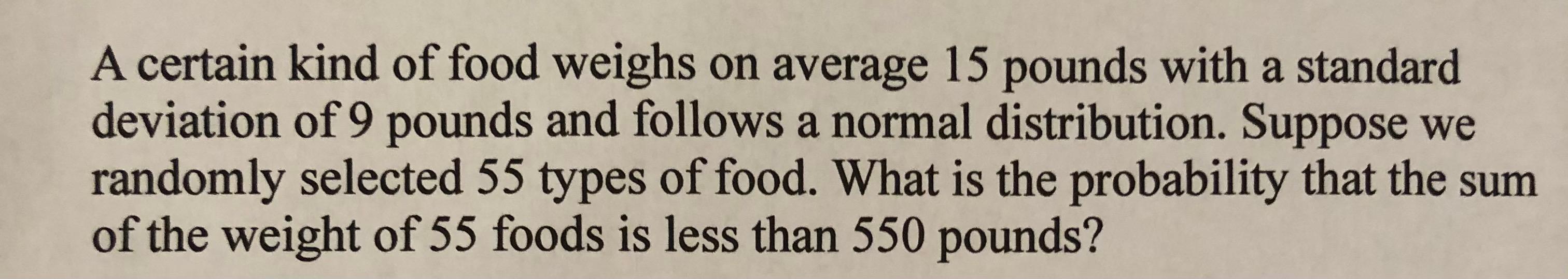 Solved A certain kind of food weighs on average 15 pounds | Chegg.com